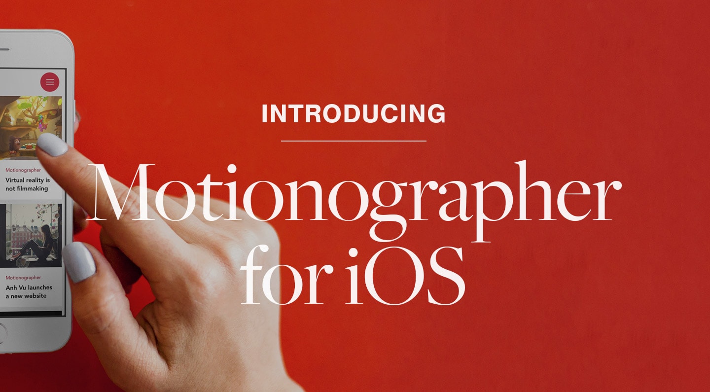 Motionographer® Motionographer App for iOS